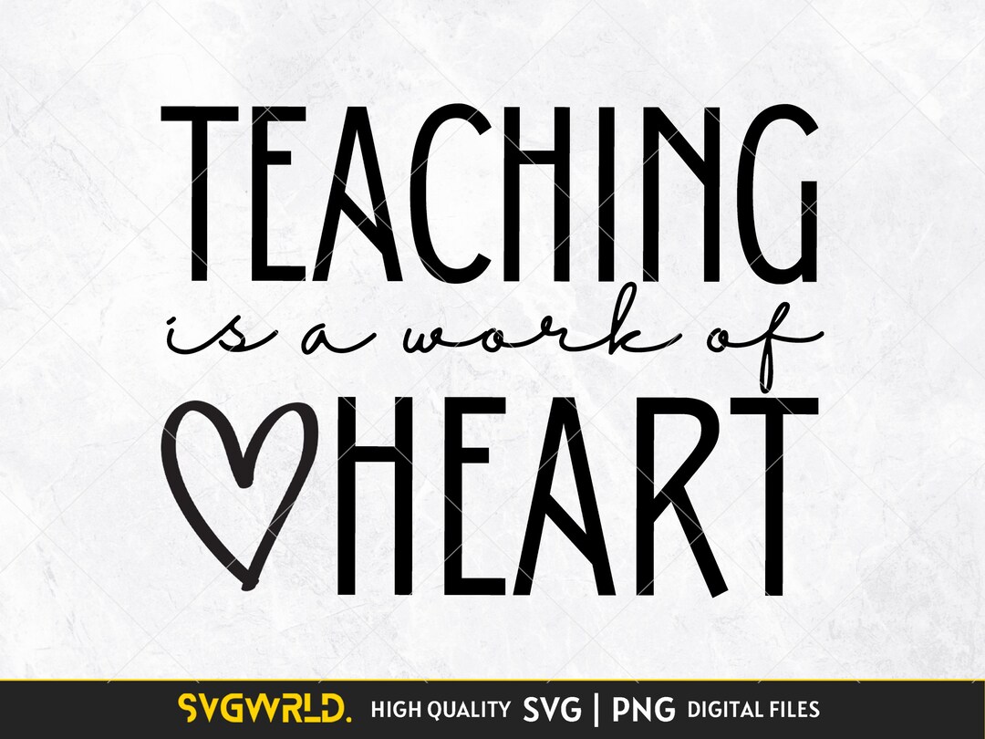 Teaching is A Work of Heart Svg, Best Teacher Svg, Teacher Appreciation ...