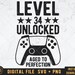Level 34 Unlocked SVG PNG, Boy Gamer Shirt, Unlocked SVG, 34th Birthday ...