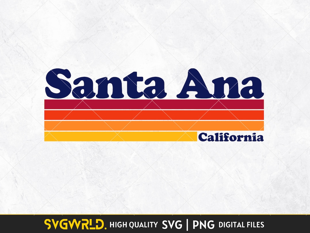 Santa Ana, California Retro SVG Cut File, PNG Clipart Instant Digital ...