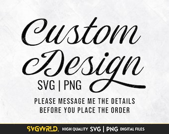 Custom Svg, Personalized Svg, Custom Svg Cut File, Custom Design ...