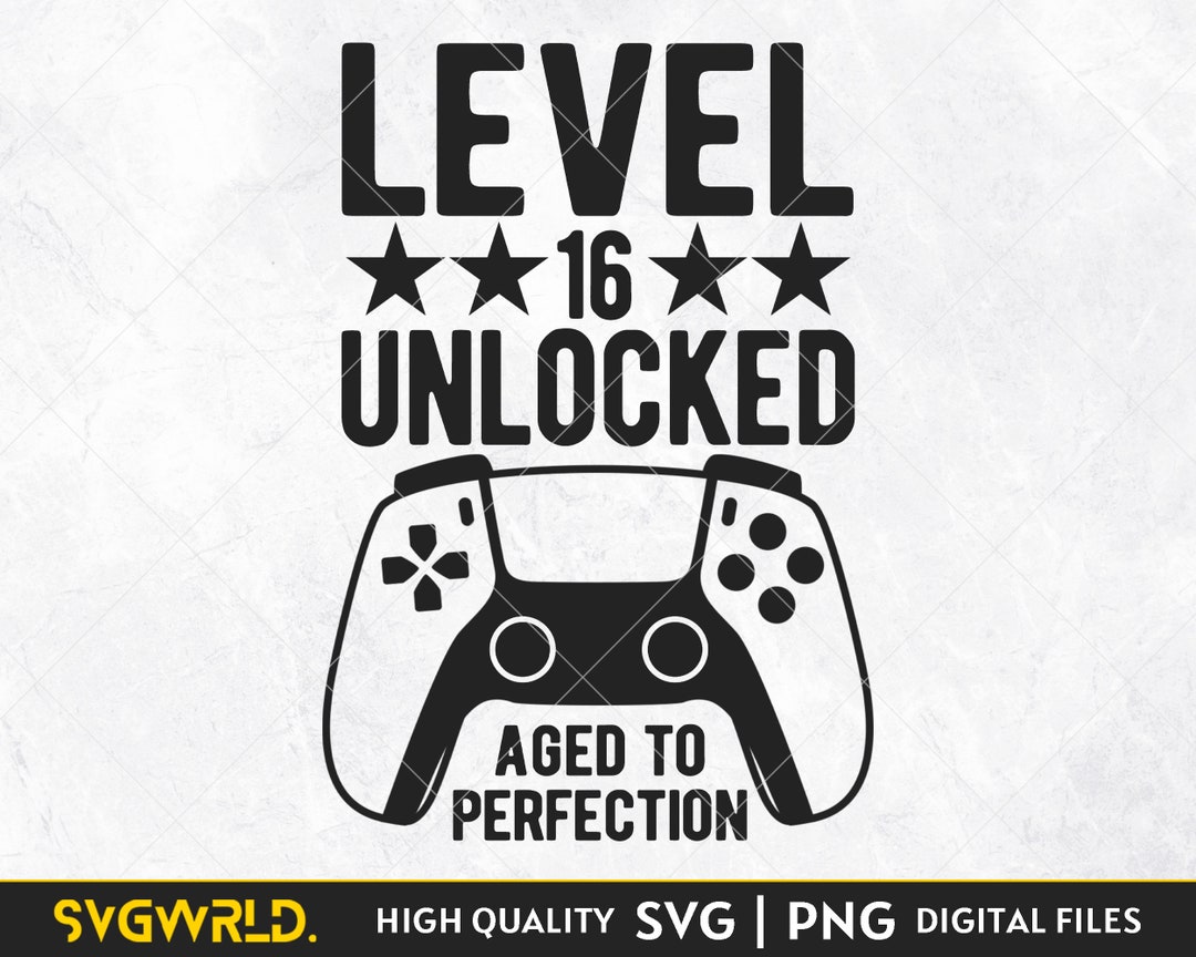 Level 16 Unlocked SVG PNG, Boy Gamer Shirt, Unlocked SVG, 16th Birthday ...