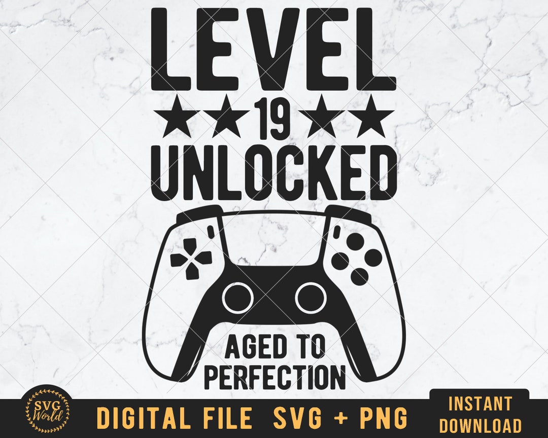 Level 19 Unlocked SVG PNG, Boy Gamer Shirt, Unlocked SVG, 19th Birthday ...
