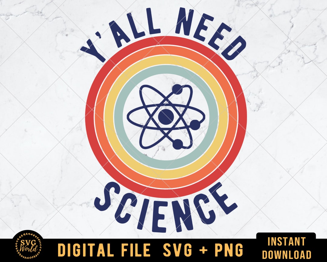 Y'all Need Science Svg, Science Puns Svg, Chemistry Biology Physics ...