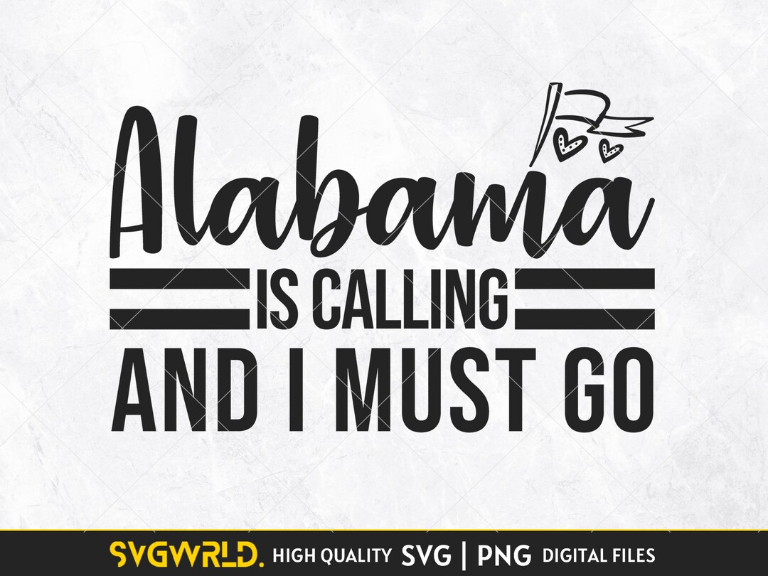 Alabama is Calling and I Must Go SVG, Alabama Skyline Cut File, Alabama ...