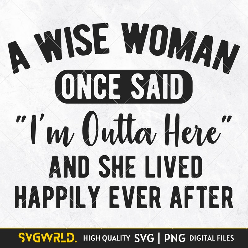 A Wise Woman Once Said - Etsy