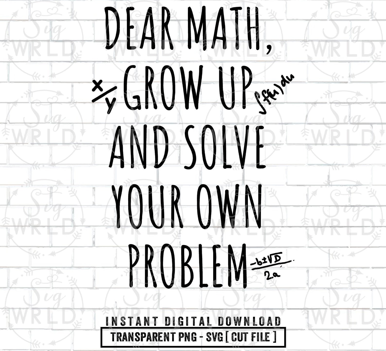 Dear Math Grow Up And Solve You Own Problem svg Funny Math | Etsy