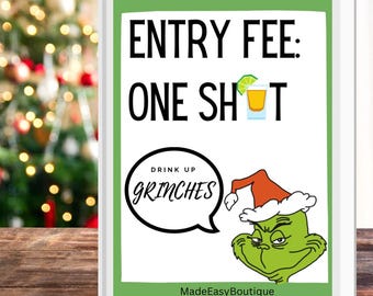 Grinch - Entry Fee: One Shot Drink up Grinches Christmas Bar Sign ...
