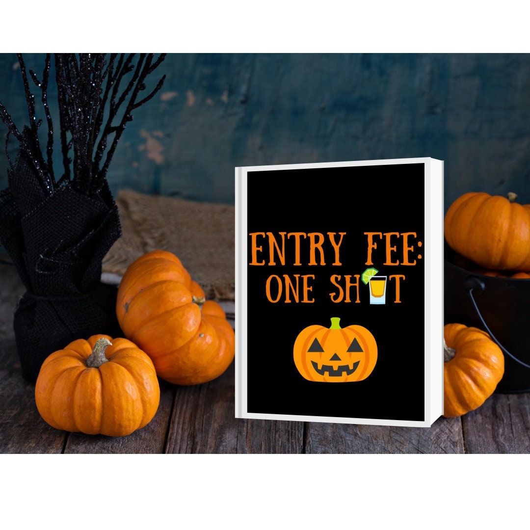 Entry Fee: One Shot Halloween Printable Sign - Etsy