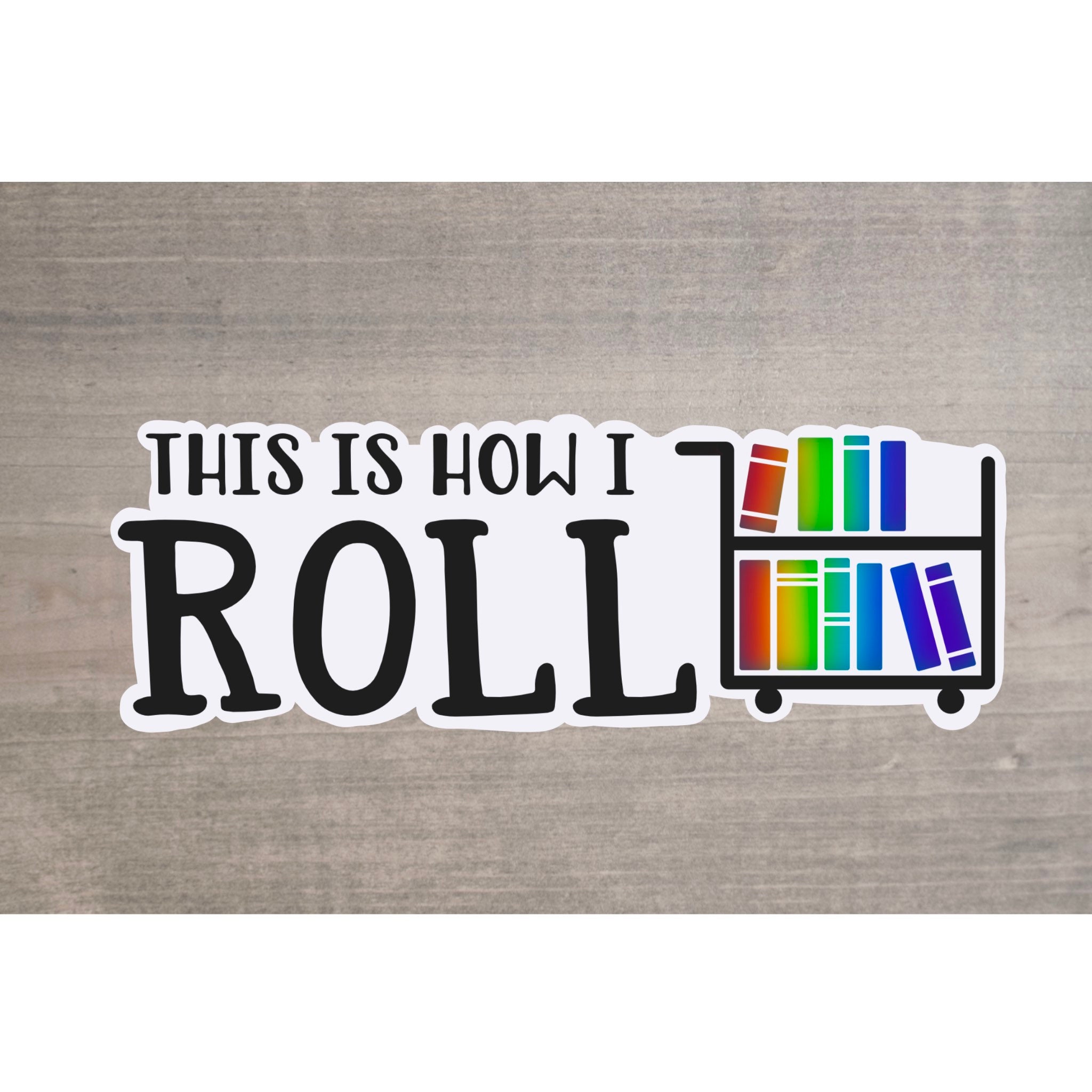 This is how I roll-Book Themed Stickers Reading Literature | Etsy