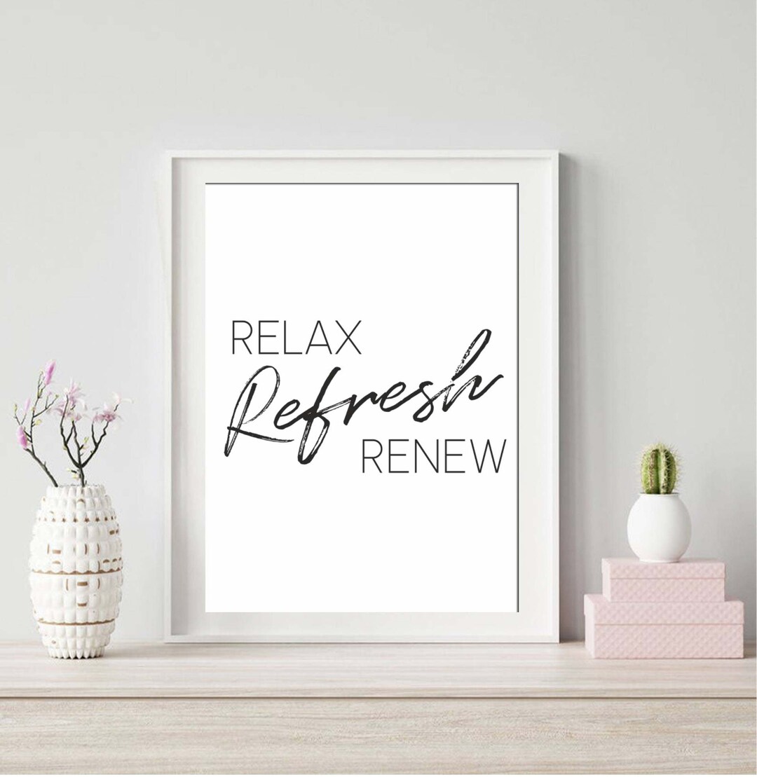 Relax Refresh Renew Bath/salon/spa Printable,master Bathroom Art,over ...