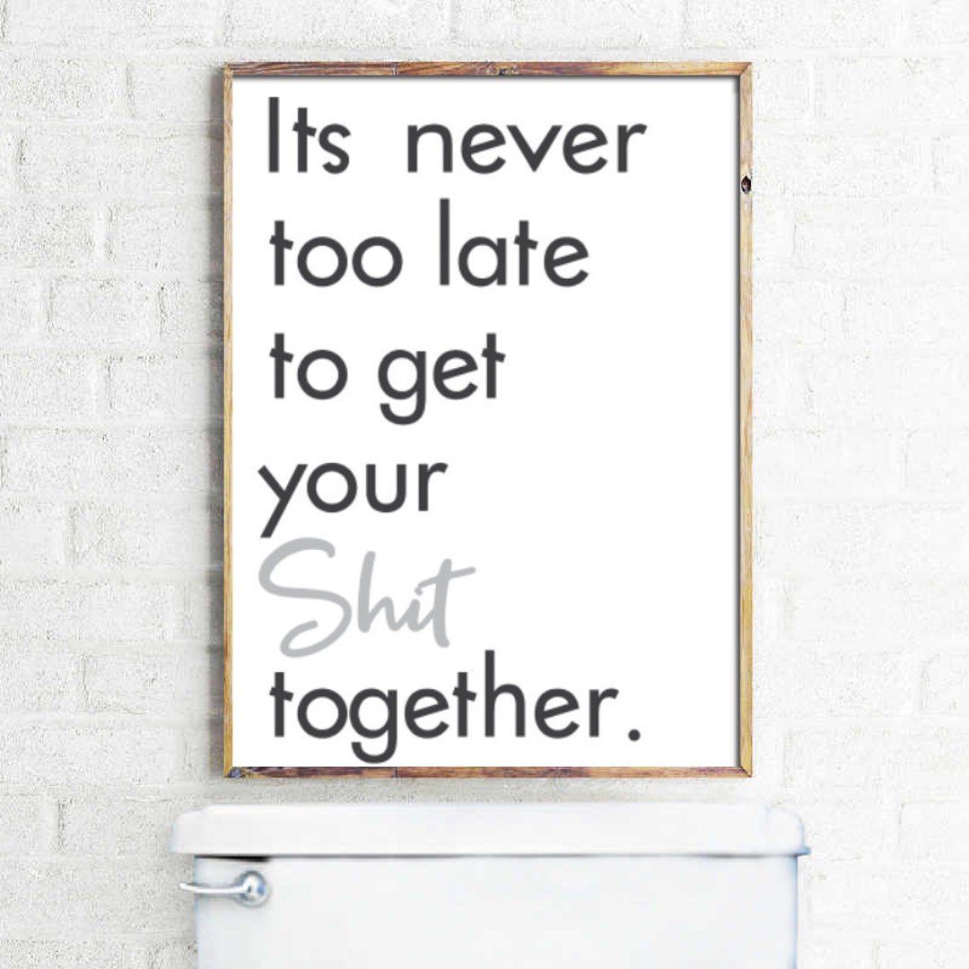 Never Late to Get Your Shit Together,self Care Affirmation Quote,office ...