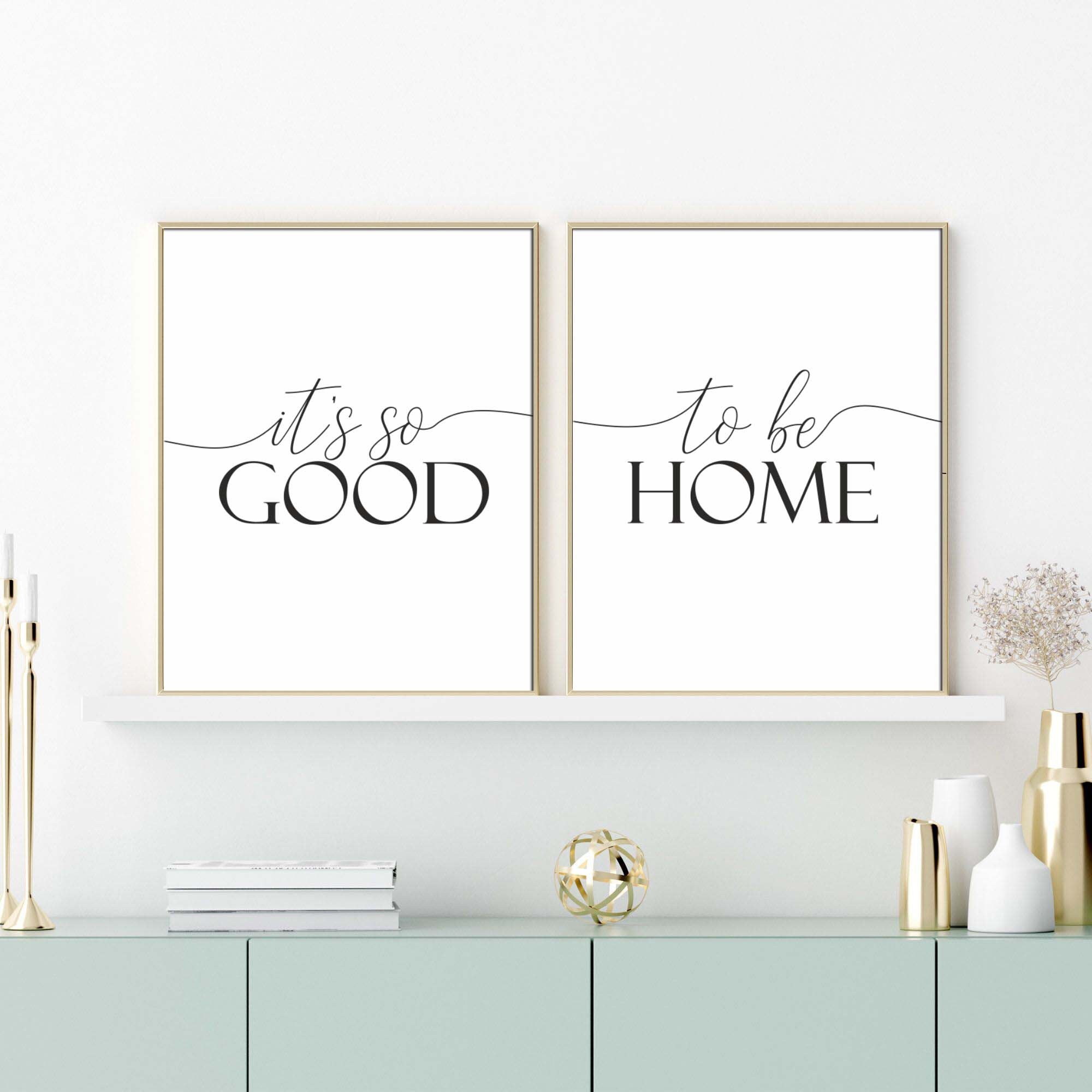 It's so Good to Be Home Printable Set of 2,entryway Decor,over Console ...