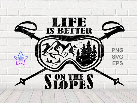Life is Better on the Slopes Svg a Cool Design for Snowboard | Etsy