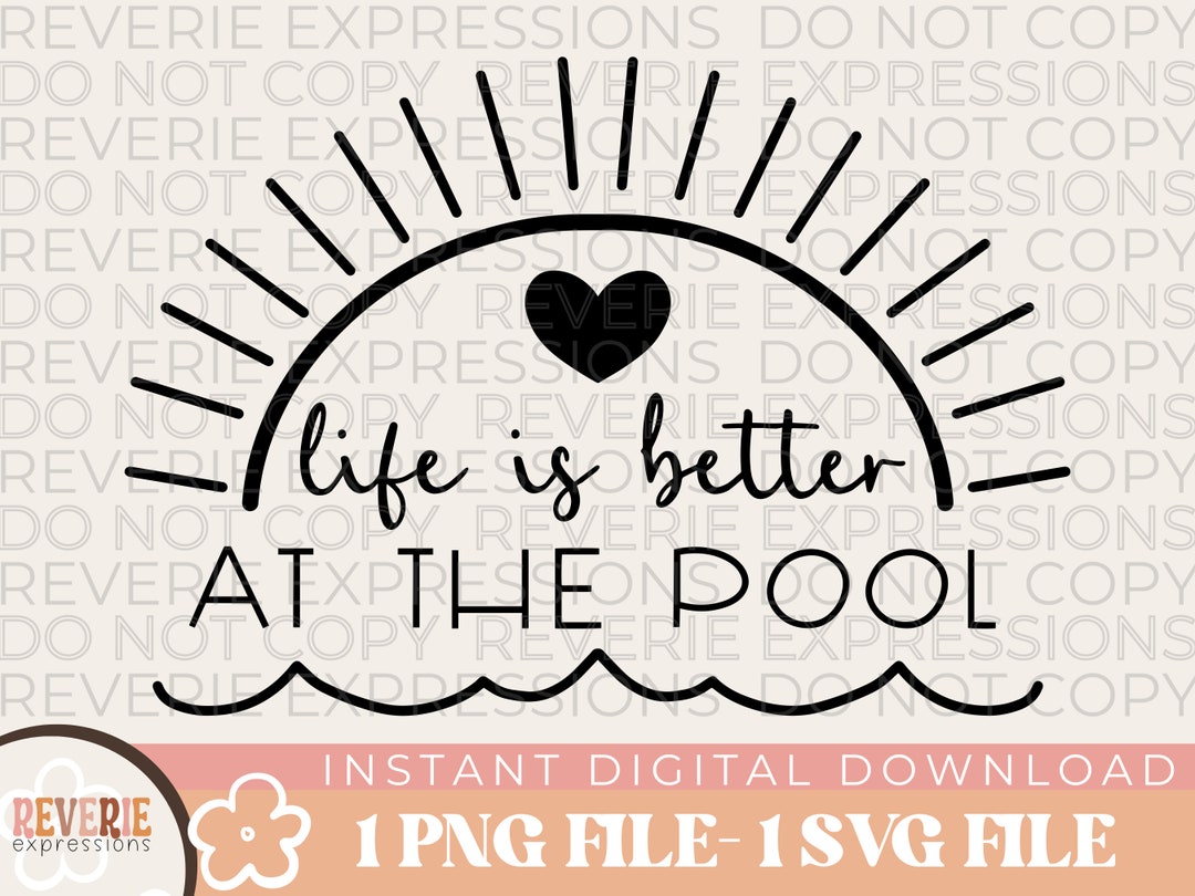 Life is Better at the Pool SVG and PNG | Pool Design Graphic - Etsy