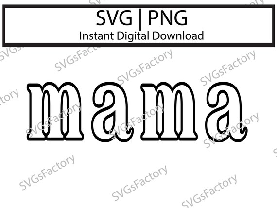 Mama Text SVG and PNG Mom Design Digital Download | Etsy