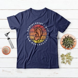 Audiology Audiologists Are Ear-replaceable T-shirt - Etsy