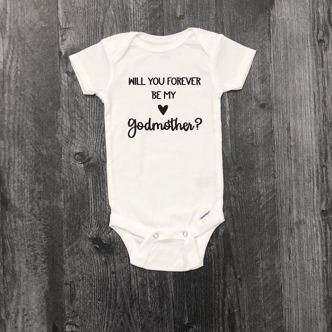 Will you Forever be my Godmother, Baby Onesie®, Godmother Proposal, Godmother Gift, Will you be ...