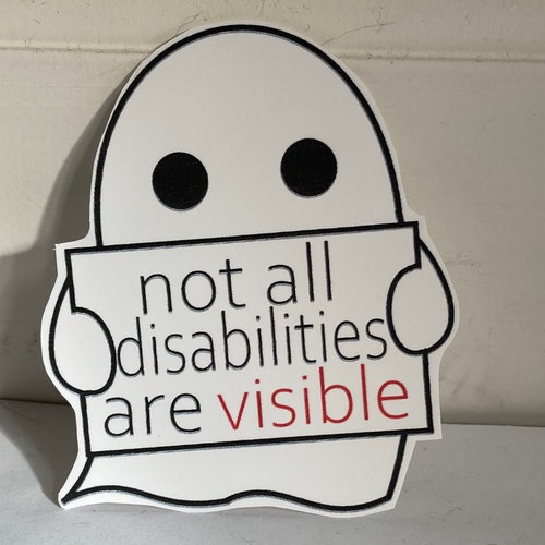 Not All Disabilities Are Visible Ghost Sticker - Etsy