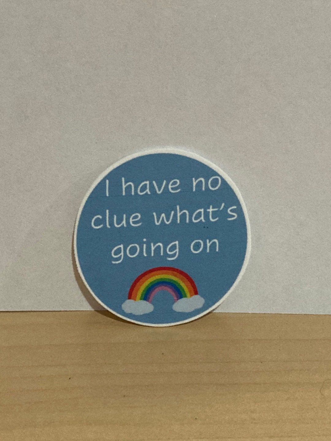 I Have No Clue Whats Going on Rainbow Pin - Etsy I Have No Clue Whats Going on Rainbow Pin - Etsy