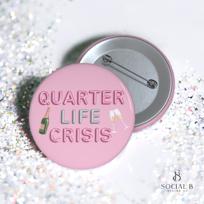 Quarter Life Crisis Button 25th Birthday Buttons 25th Birthday ...
