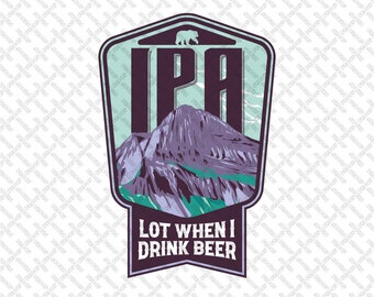 IPA Lot When I Drink Beer SVG PNG Eps Digital Download - Etsy