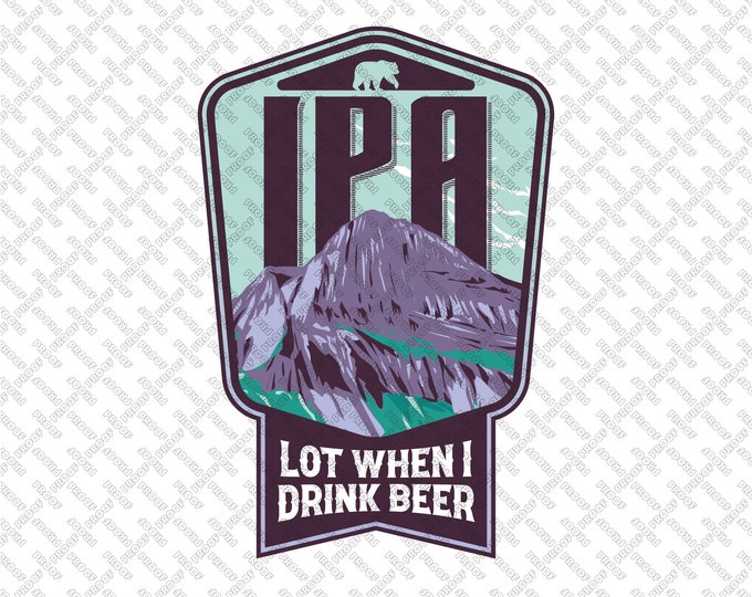 IPA Lot When I Drink Beer SVG PNG Eps Digital Download - Etsy Canada