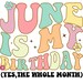 Funny Birthday PNG SVG, June is My Birthday Yes the Whole Month ...