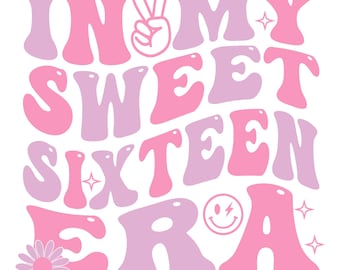 In My Sweet Sixteen Era Svg Png, Sweet Sixteen Era Svg, 16th Birthday ...