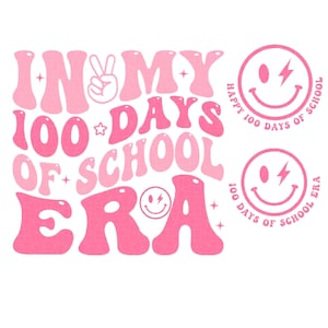In My 100 Days of School Era Svg Png, Happy 100th Day of School SVG ...