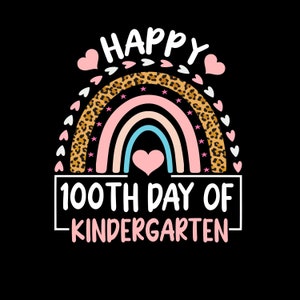 Happy 100th Day of Kindergarten Rainbow SVG PNG, 100 Days of School Svg ...