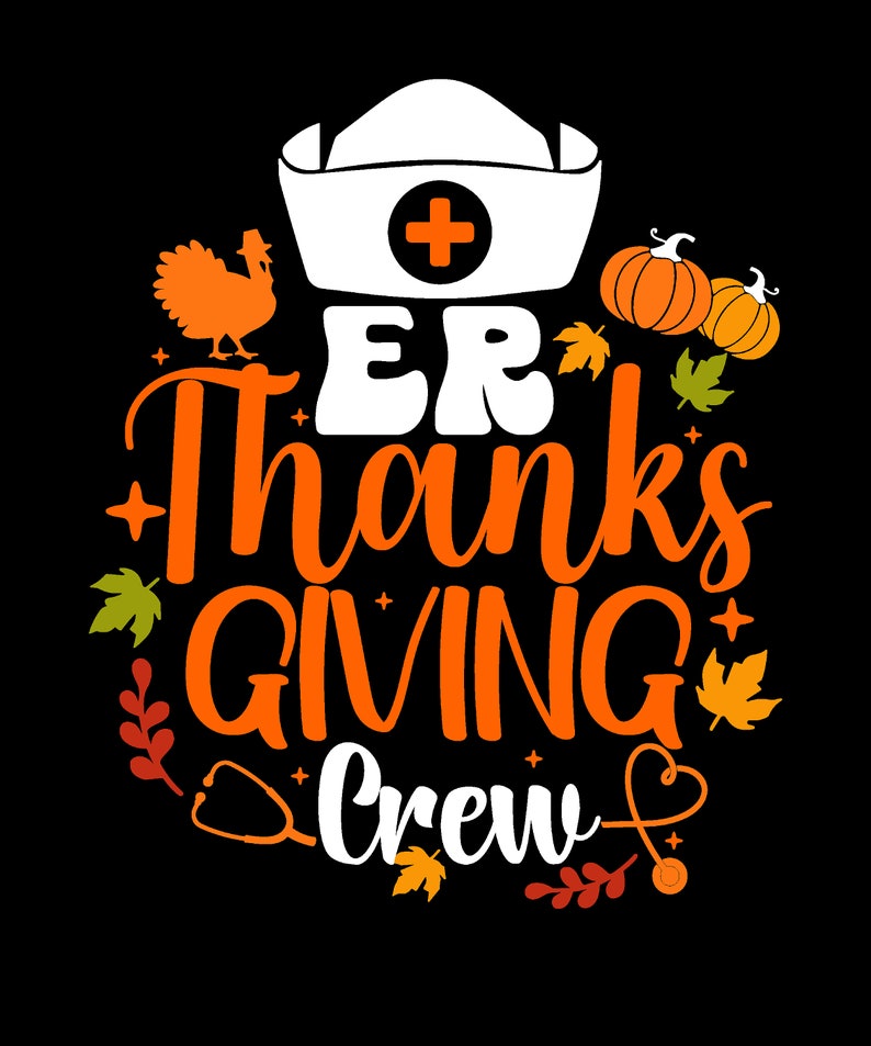 ER Thanksgiving Nurse Crew Svg Png, Emergency Room Nurses Thankful Png ...