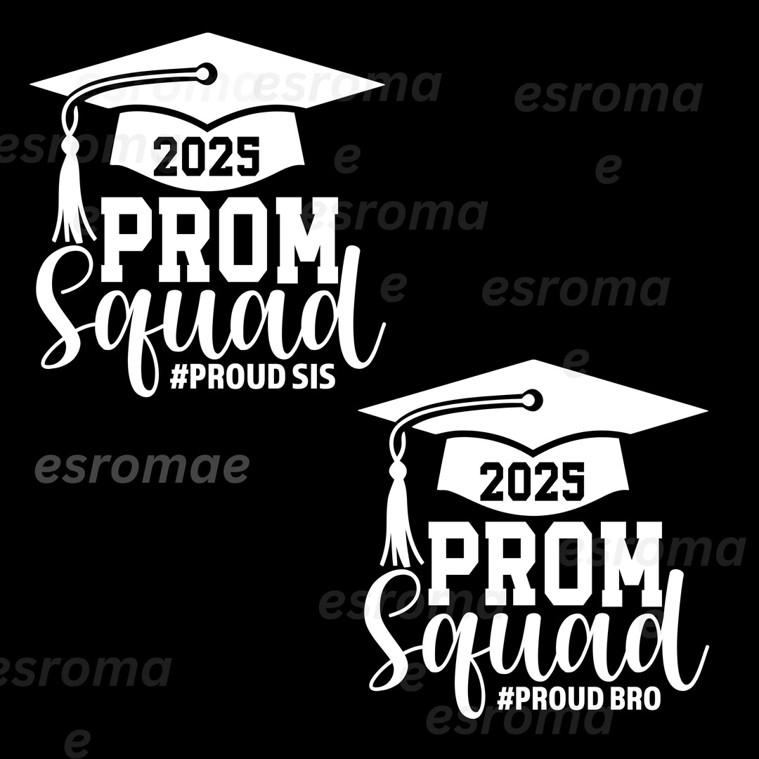 Prom Squad 2025 Png, Proud Sis Graduate Prom Class of 2025 Svg Png ...