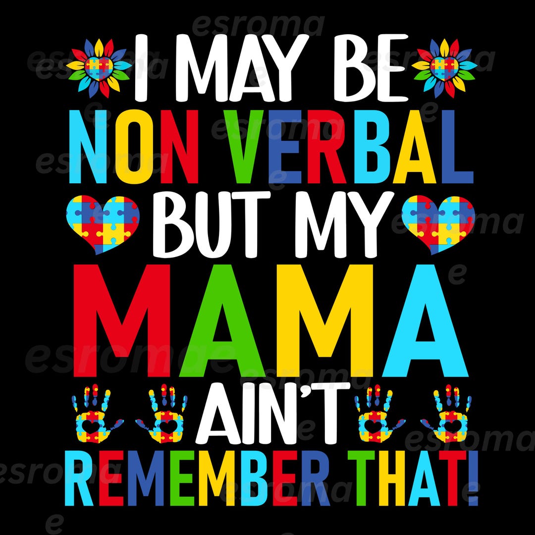 Autism Awareness Mama Svg Png,i May Be Non Verbal Autism Awareness Svg ...