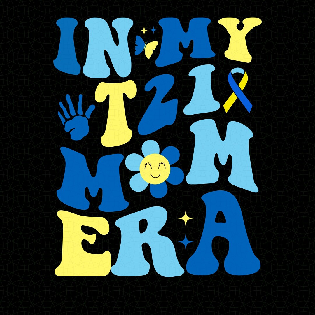 In My T21 Mom Era Svg Png, Down Syndrome Awareness Svg,down Syndrome ...