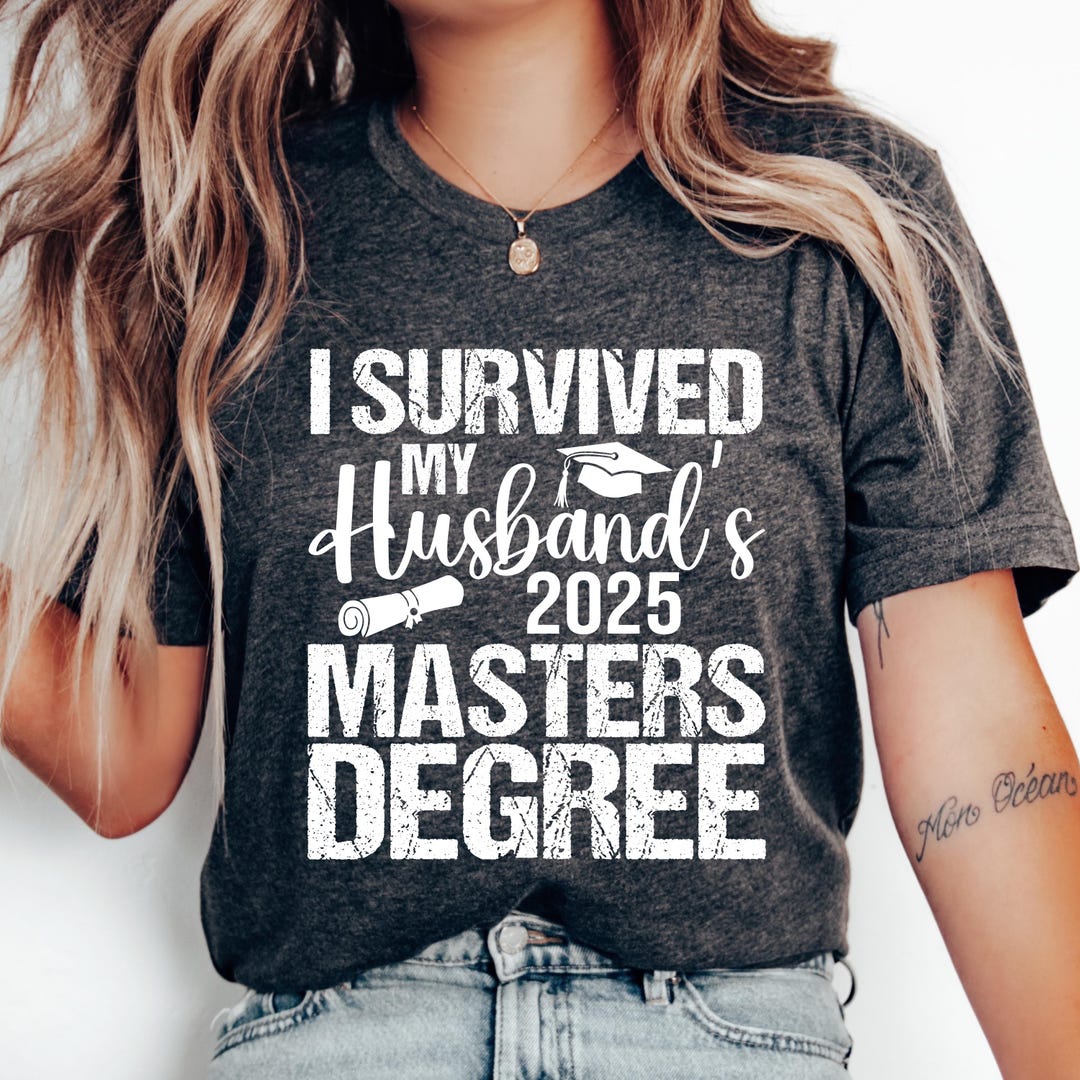 I Survived My Husband's Masters Degree Svg Png, Funny Graduation 2025 ...