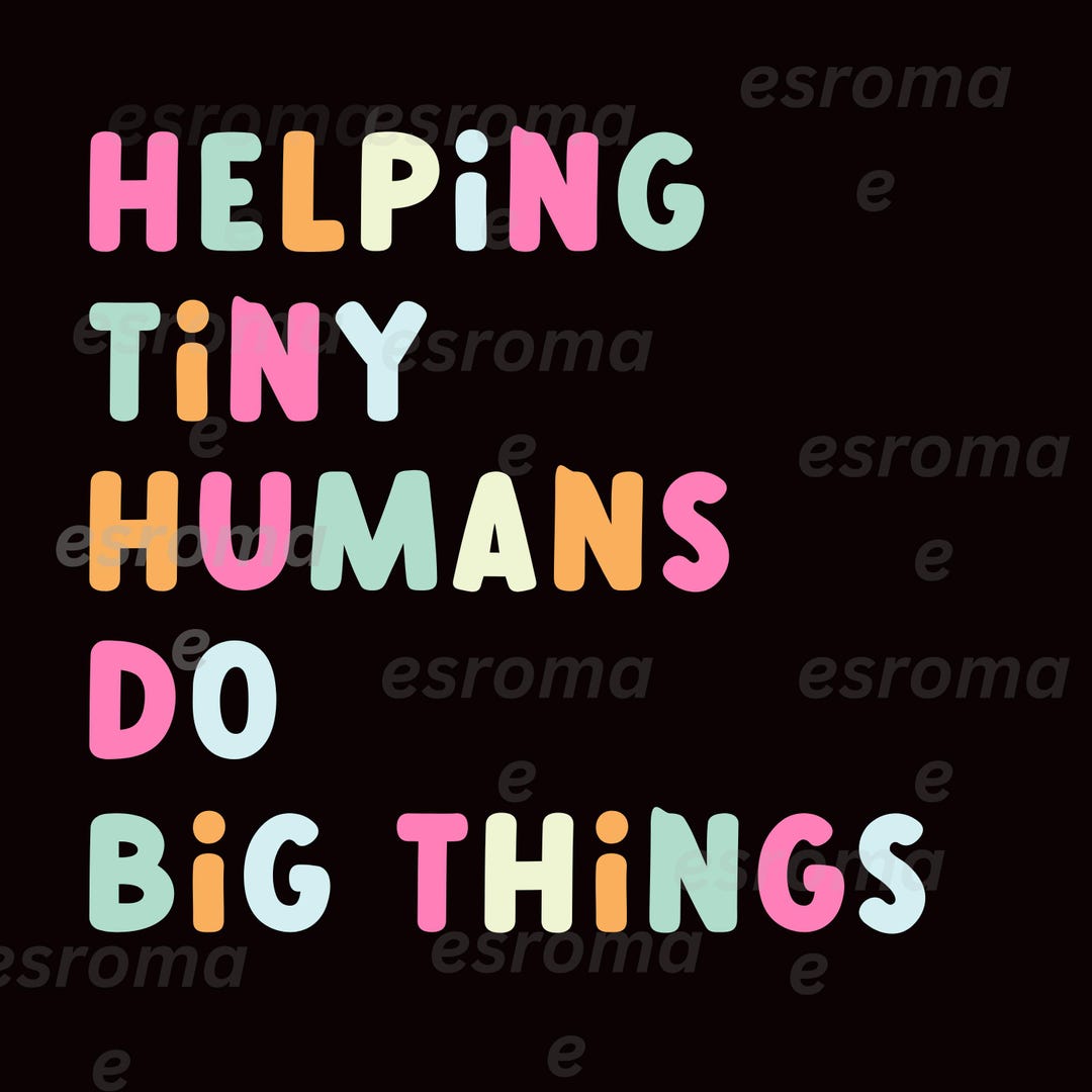 Helping Tiny Humans Do Big Things Svg Png, Helping Tiny Humans to Do ...