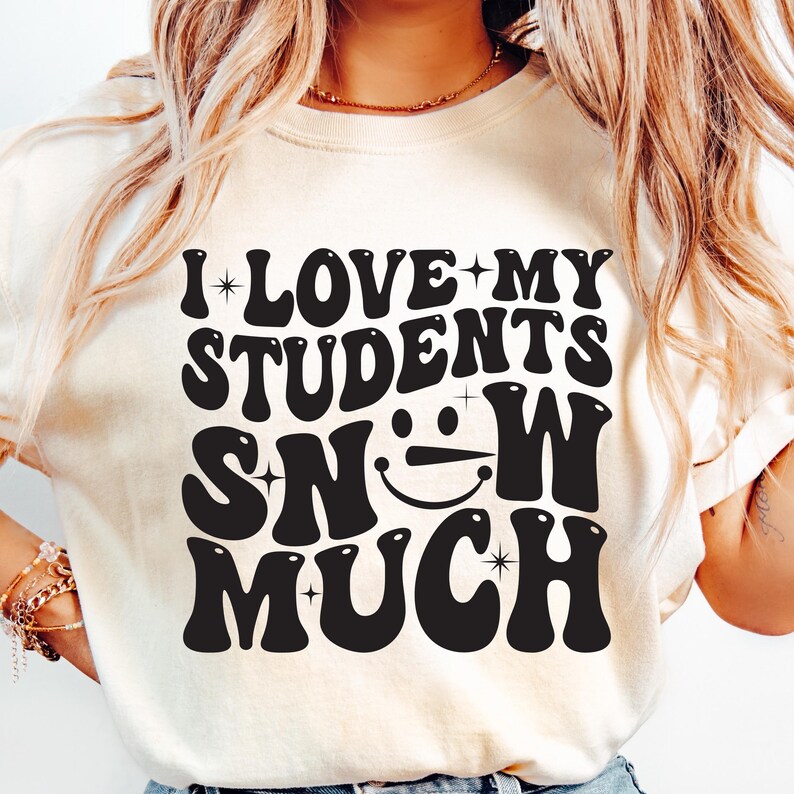 Teacher I Love My Students Snow Much Svg Png, Snow Lover PNG , Holiday ...