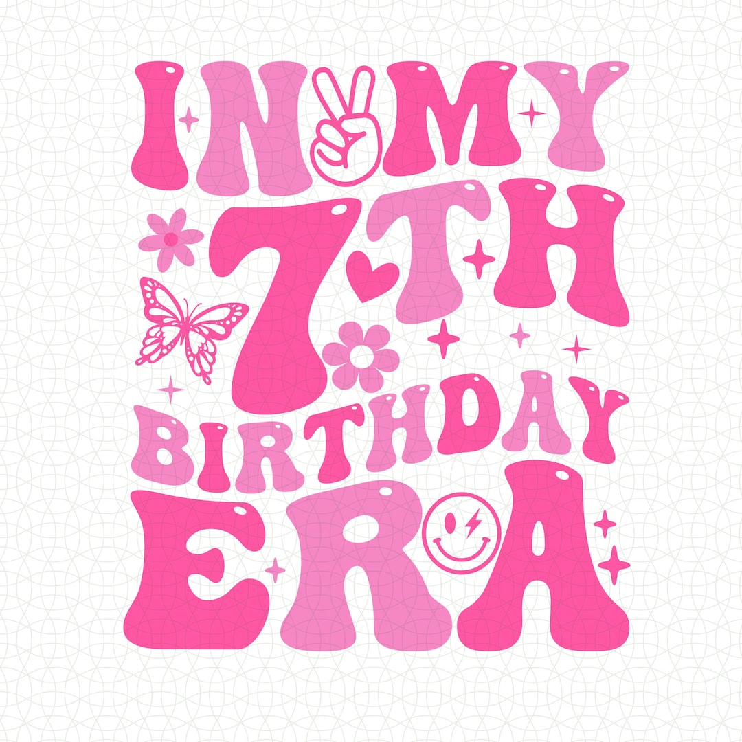 In My 7th Birthday Era Svg Png, Happy Birthday Groovy Retro Svg, Birthday Party. Seven Years ...