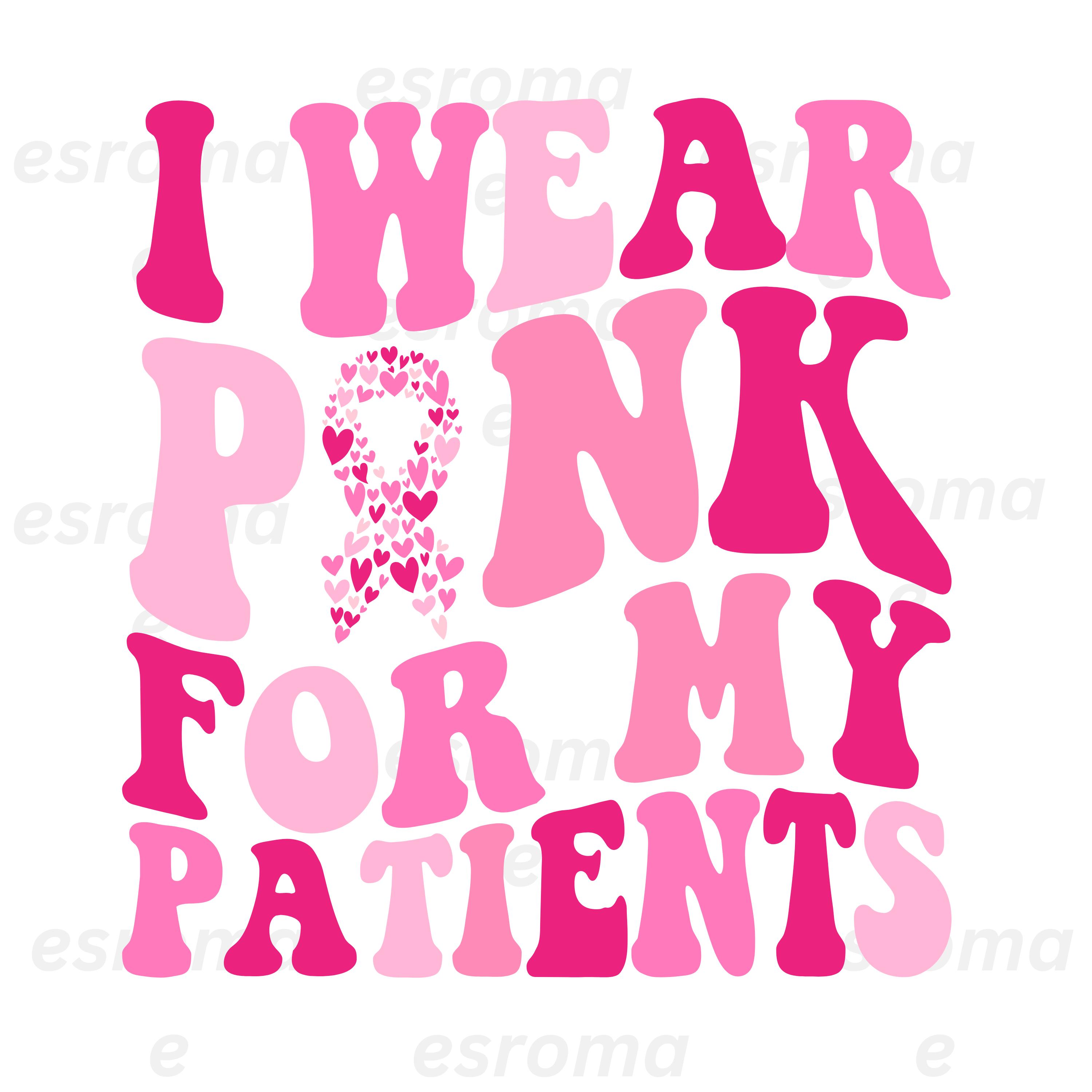 I Wear Pink for My Patients Svg Png,breast Cancer Png, Cancer Shirt ...