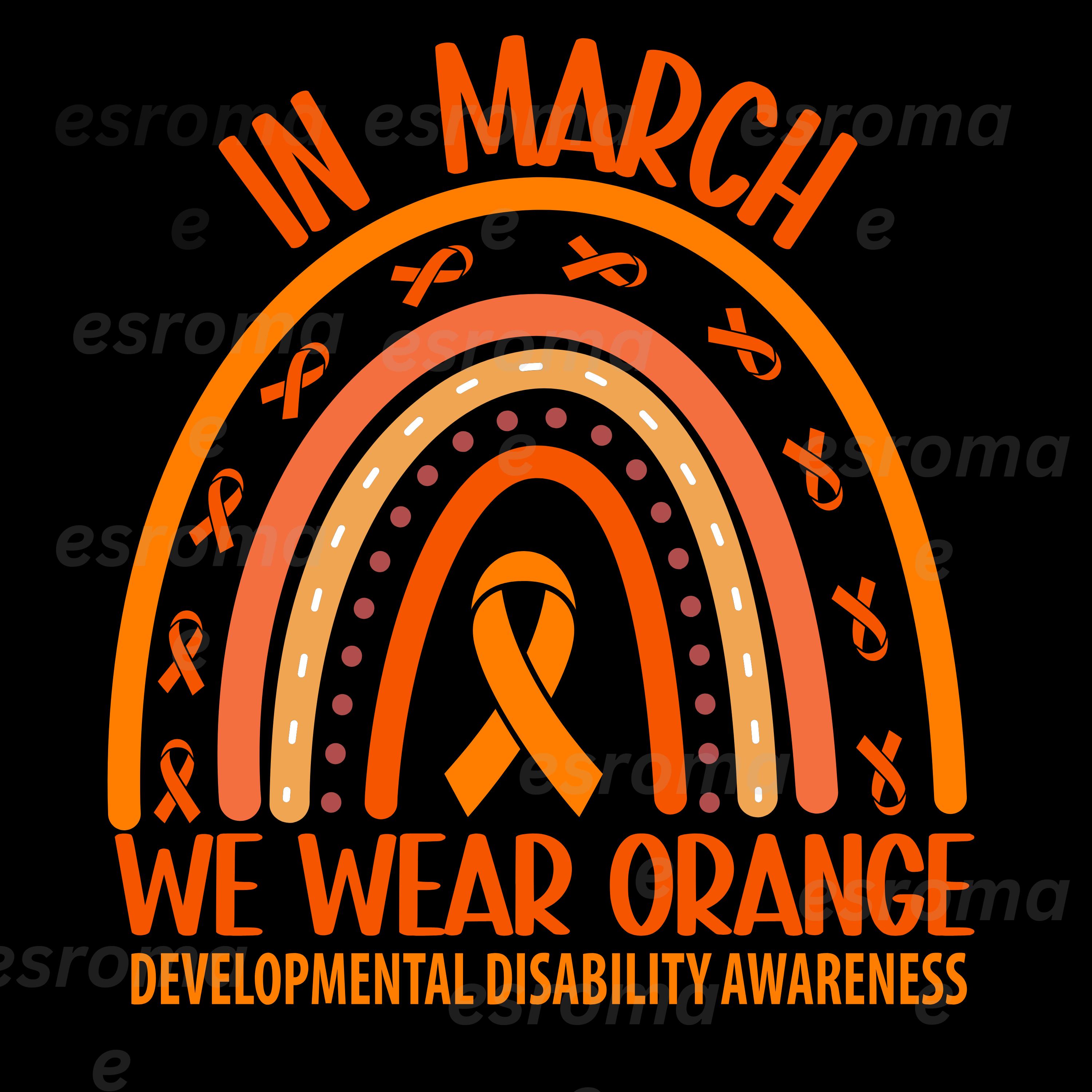 In March We Wear Orange Developmental Disability Awareness Svg Png ...