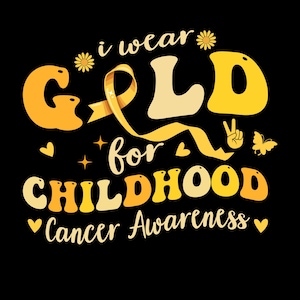 I Wear Gold for Childhood Cancer Awareness Svg Png, Childhood Cancer ...