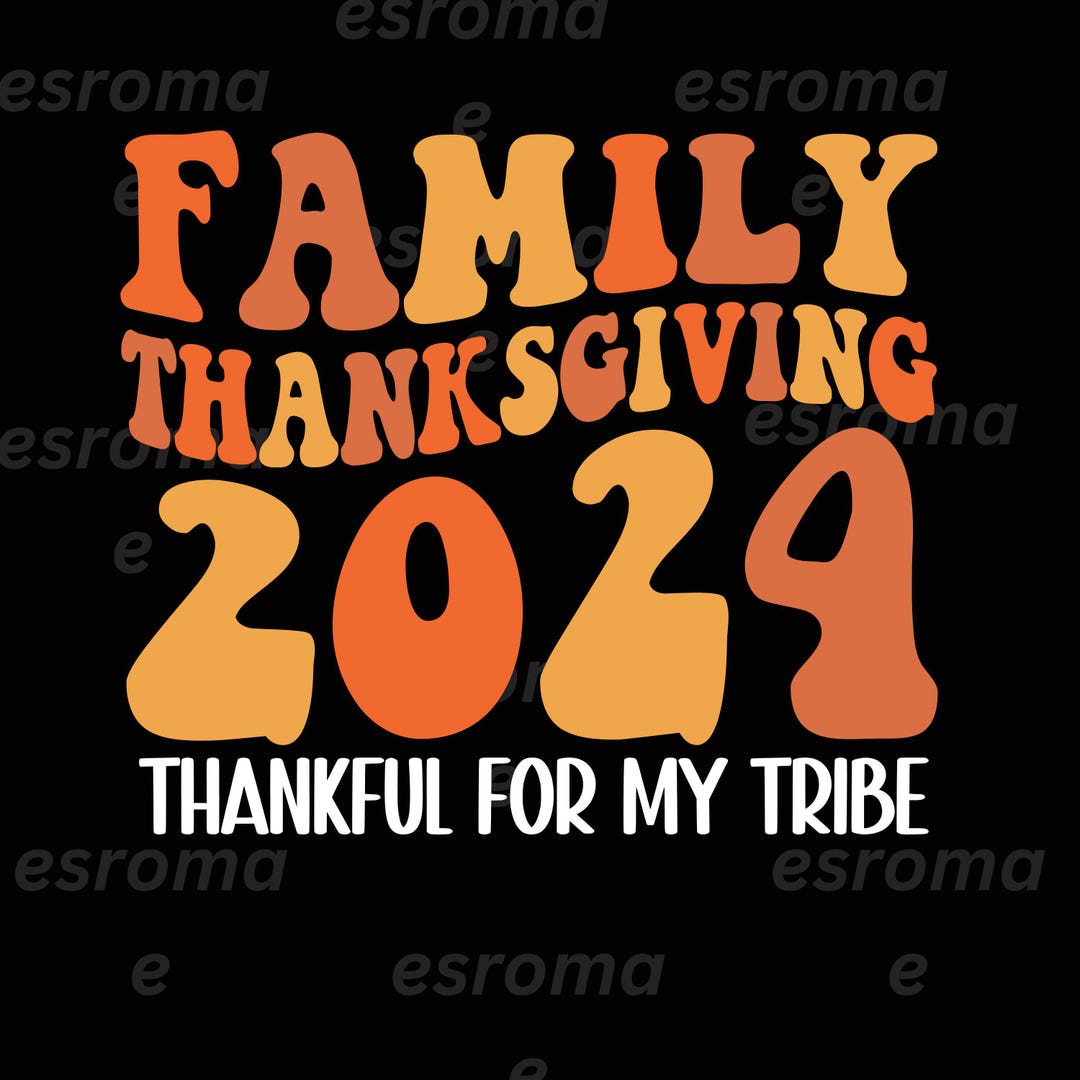 Family Thanksgiving 2024 PNG, Thanksgiving Crew 2024, Thanksgiving ...