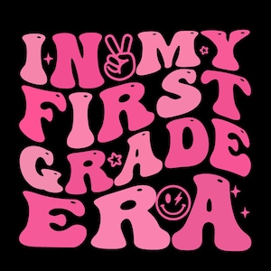 In My First Grade Era Svg Png, Back to School Teacher Student Svg, 1st ...