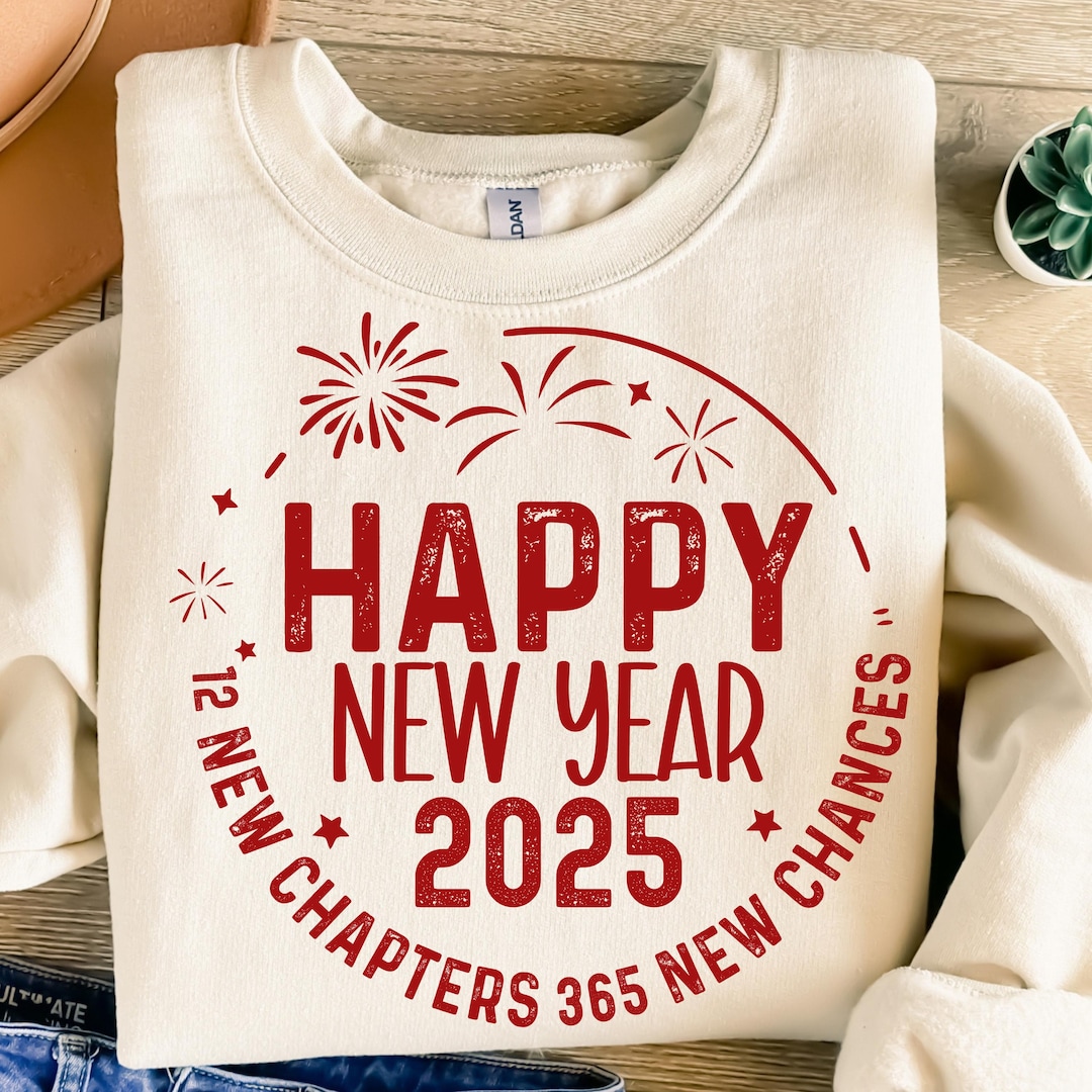 Happy New Year 2025 12 New Chapters 365 New Chances Svg Png , 2025 New ...
