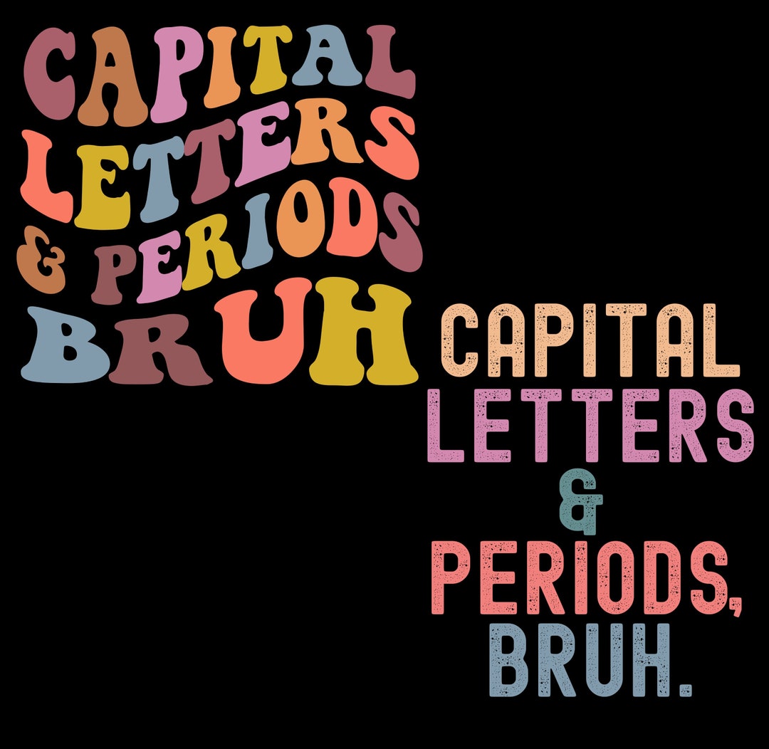 Capital Letters and Periods Bruh Svg Png, ELA Teacher Funny Png ...
