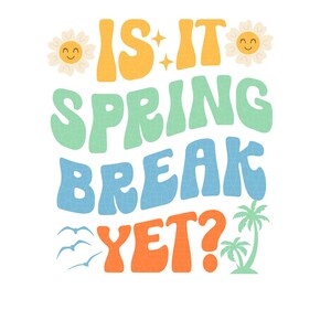 Groovy Spring Break 2024 Svg Png, is It Spring Break Yet? Svg Png ...