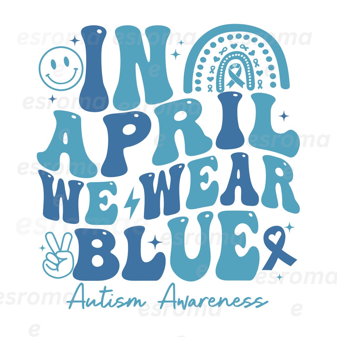 In April We Wear Blue Autism Awareness Svg Png, Autism Awareness ...