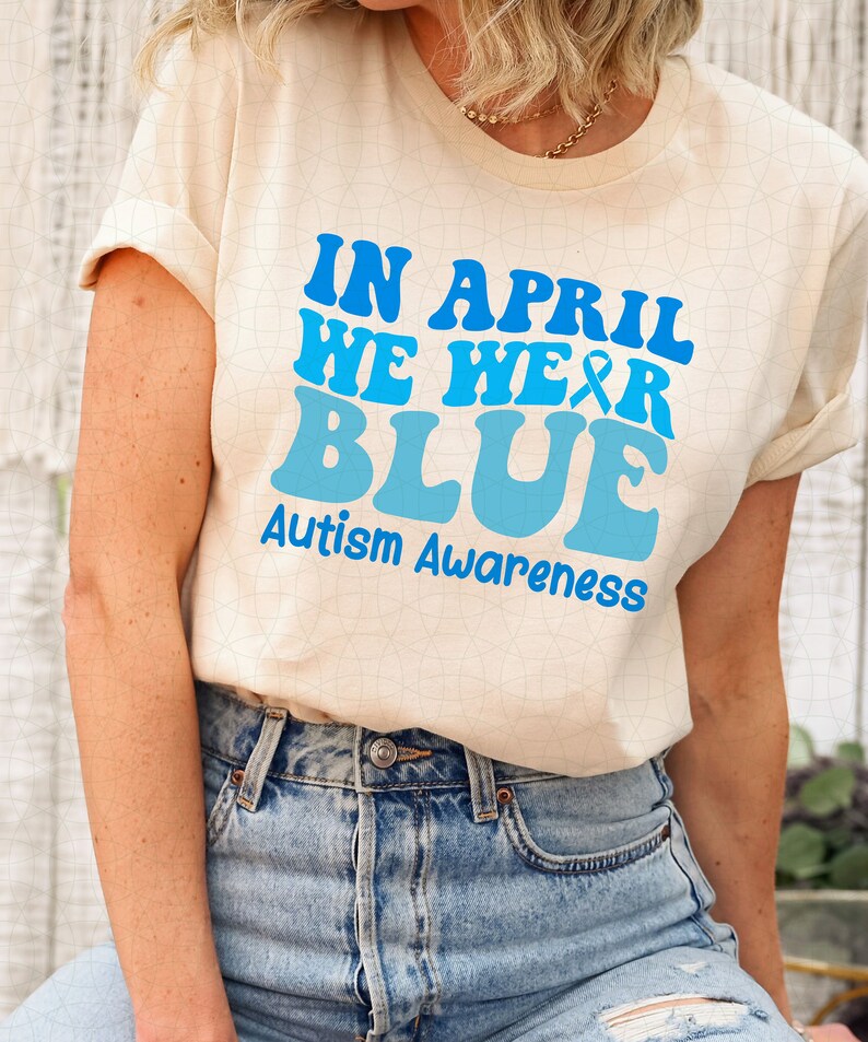 Autism Awareness Svg Png, in April We Wear Blue, Autism Month, in April ...