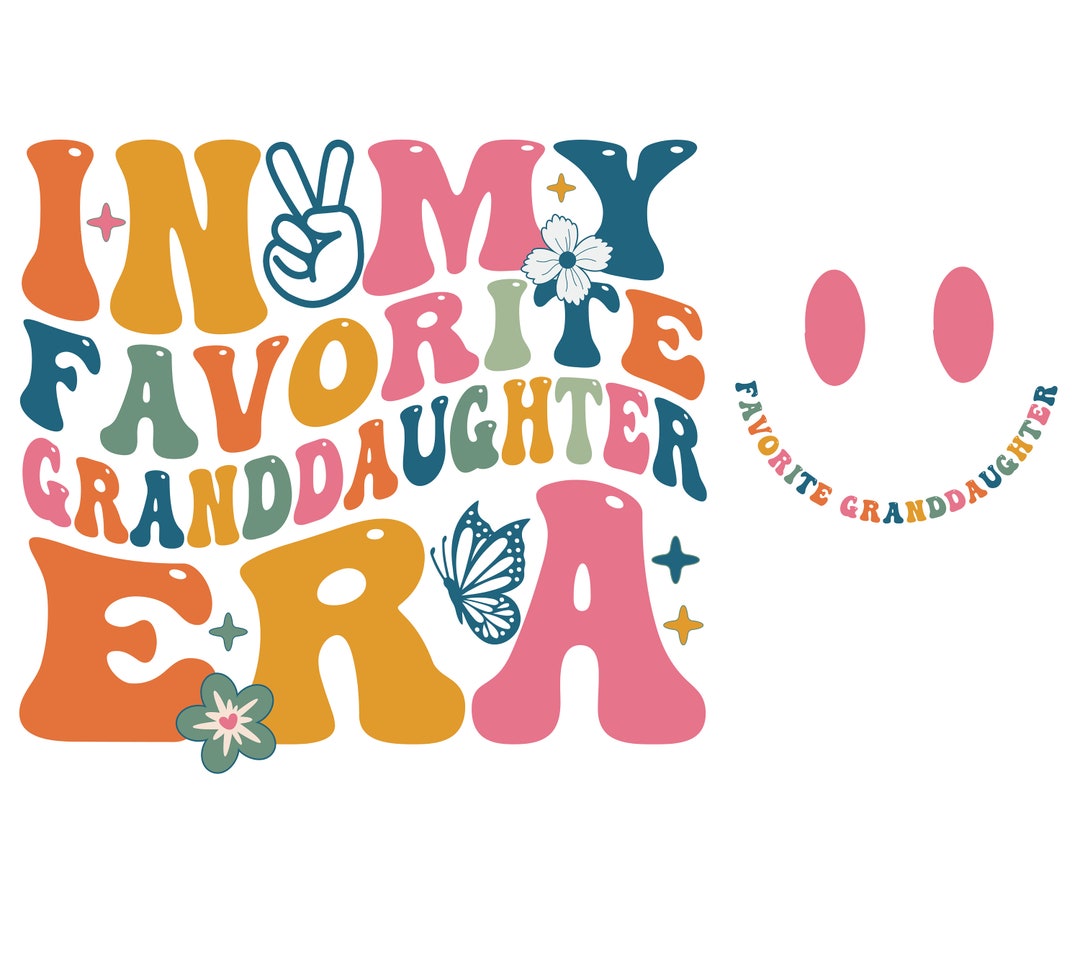 In My Favorite Granddaughter Era Svg Png, Birthday Gift for ...