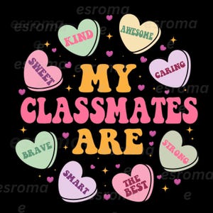 My Classmates Are Valentines Day SVG PNG, Candy Positive Hearts Kids ...